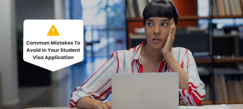 Common Mistakes in Your Student Visa Application